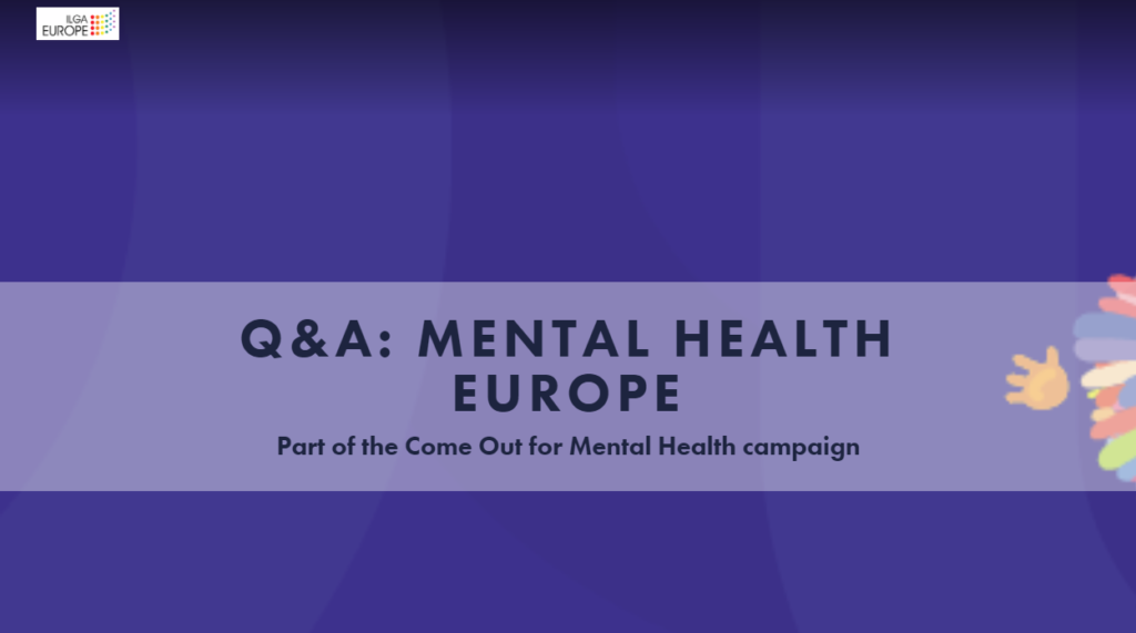 Come out for Mental Health: Q&A with Mental Health Europe - Mental ...